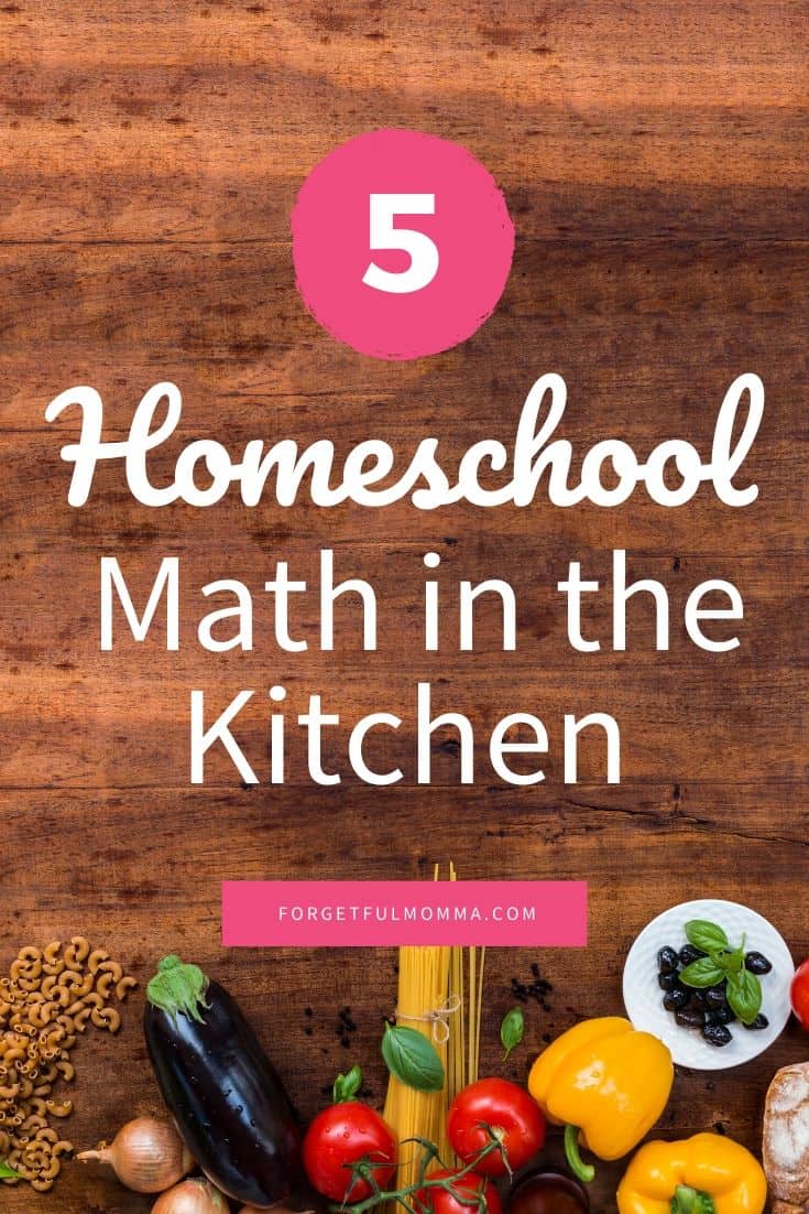 Homeschool Math In The Kitchen Forgetful Momma