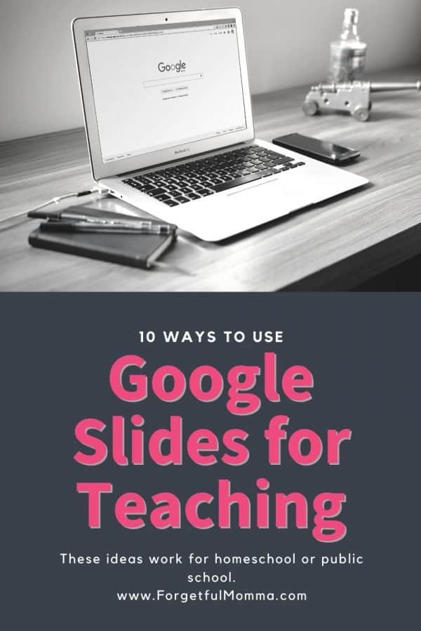 10 Ways To Use Google Slides For Teaching Forgetful Momma
