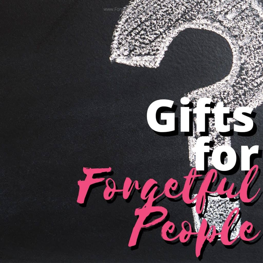 6 Gifts for Forgetful People + from Forgetful Givers - Forgetful Momma
