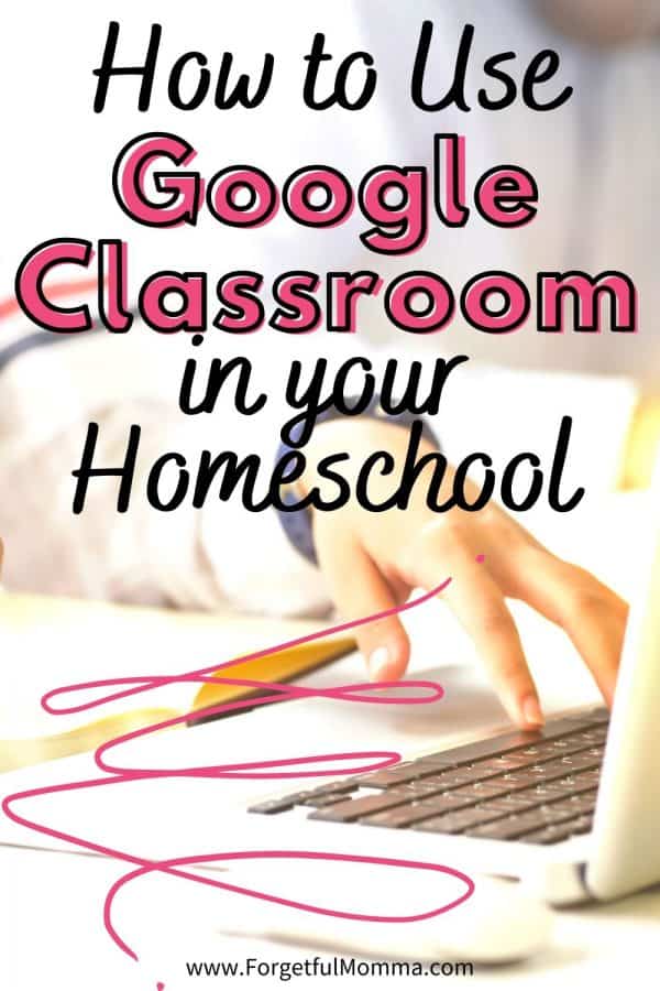 How to Use Google Classroom for Homeschooling