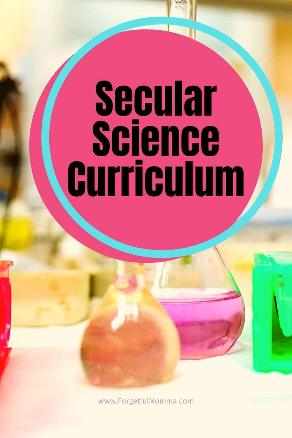 Secular Science Curriculum for Homschoolers - Forgetful Momma