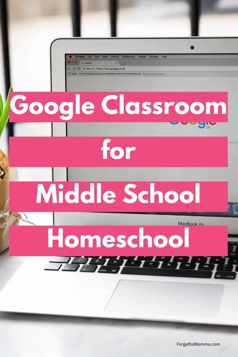 Google Classroom for Middle School - Forgetful Momma