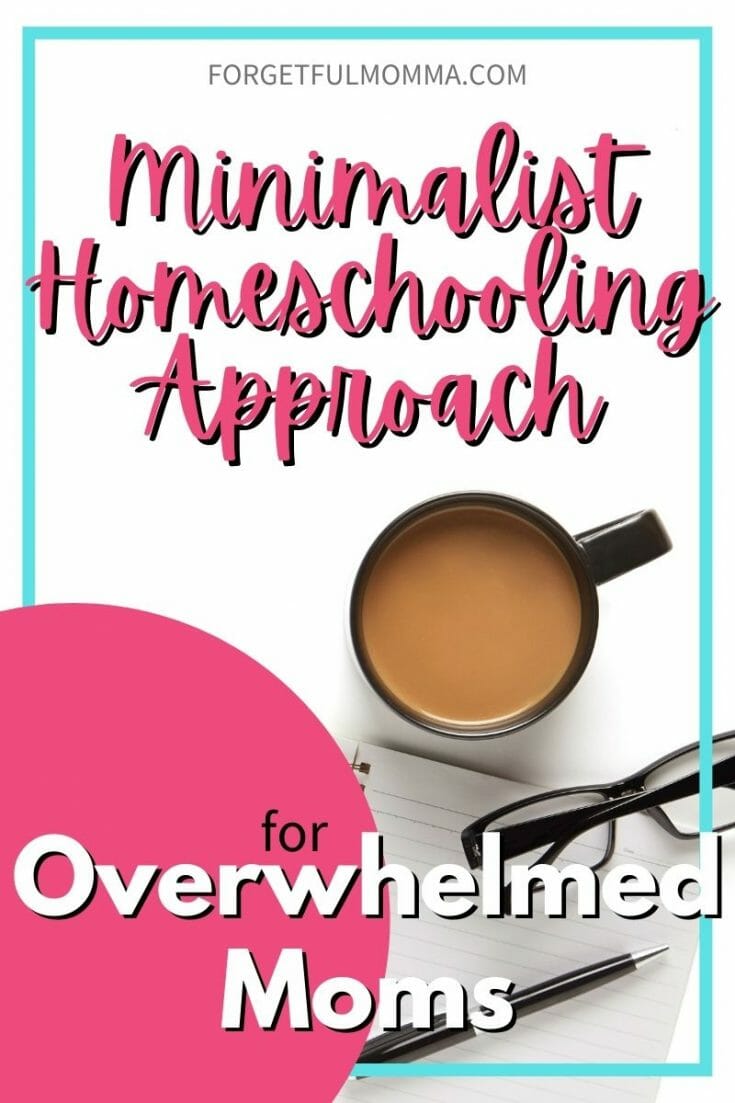 Minimalist Homeschooling Approach - Forgetful Momma