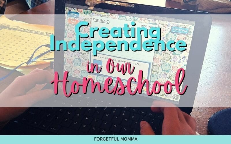 Creating Independence in Our Homeschool