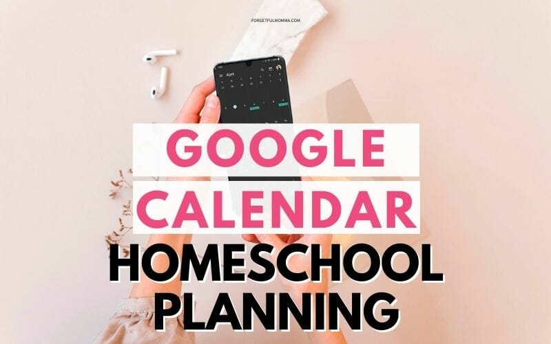 Using Google Calendar to Plan Your Homeschool